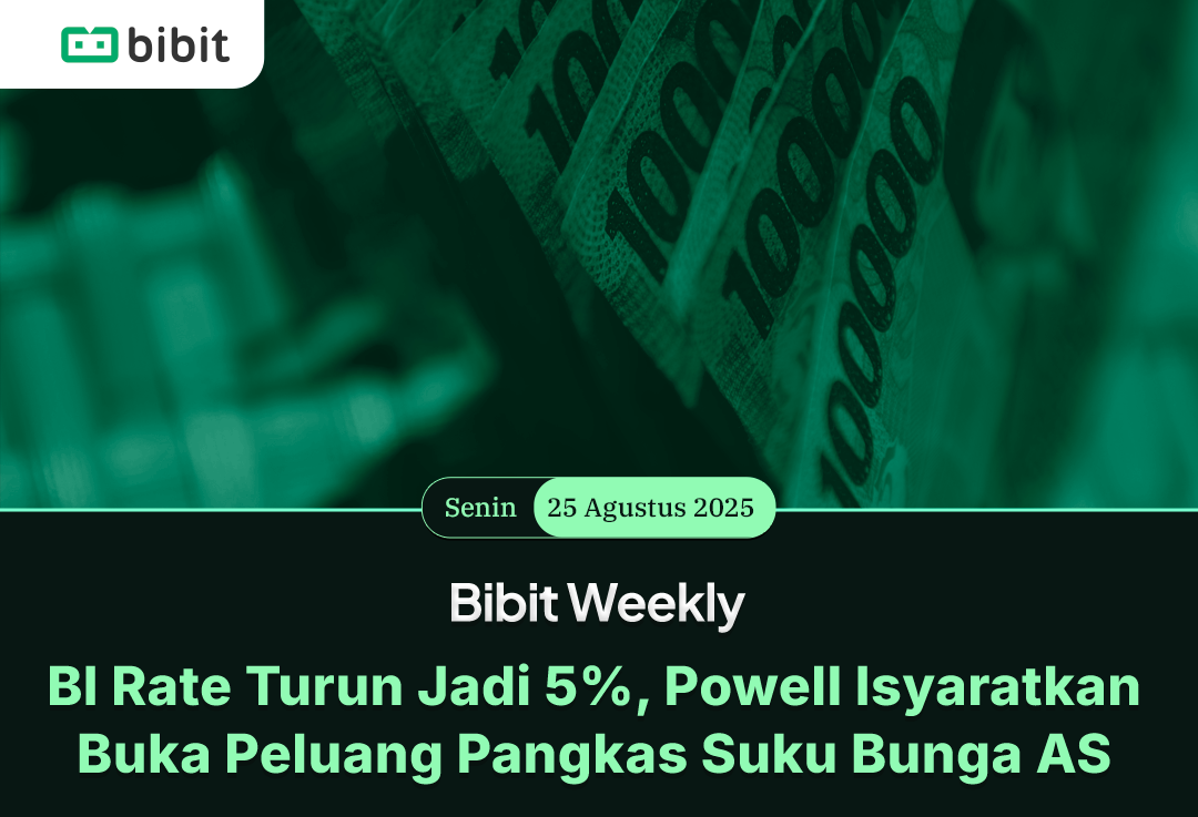 Bibit Weekly: BI Rate Turun & Peluang Suku Bunga AS Dipotong