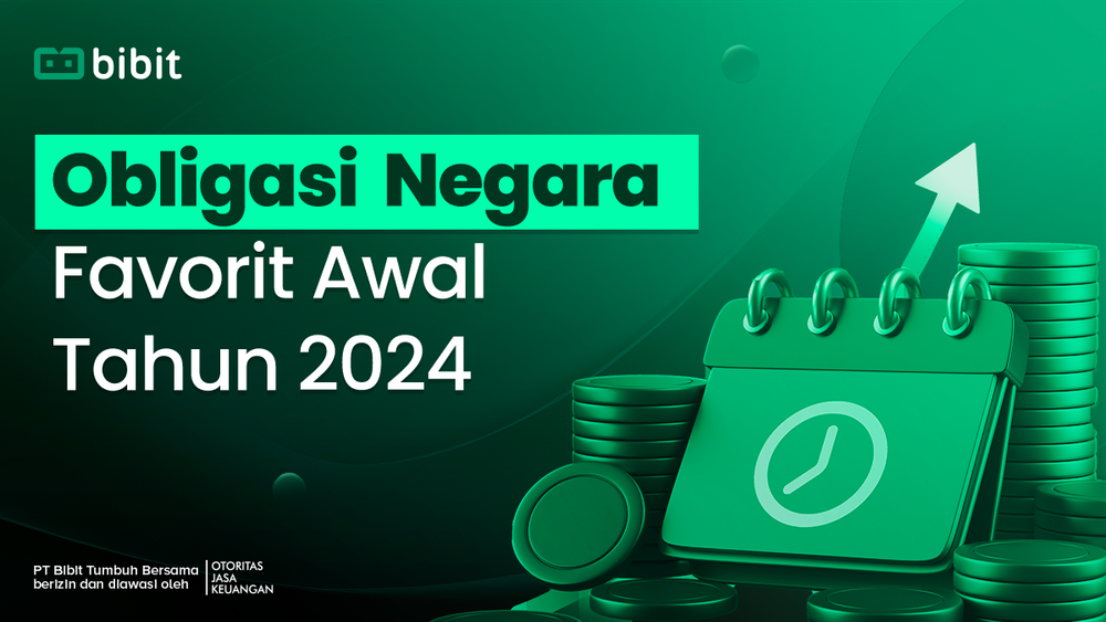 Obligasi Negara Paling Favorit Awal 2024 di Bibit