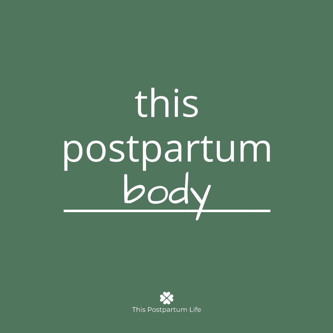 Introducing: This Postpartum Body series — This Postpartum Life