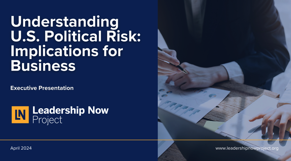 U.S. Political Risk Analysis — Leadership Now Project