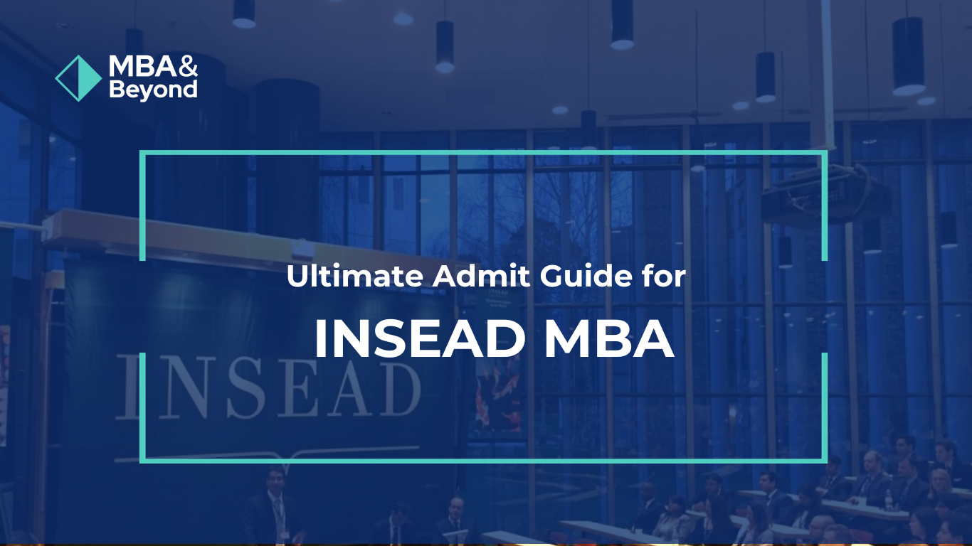 INSEAD MBA Program: The In-depth Guide for International Students ...