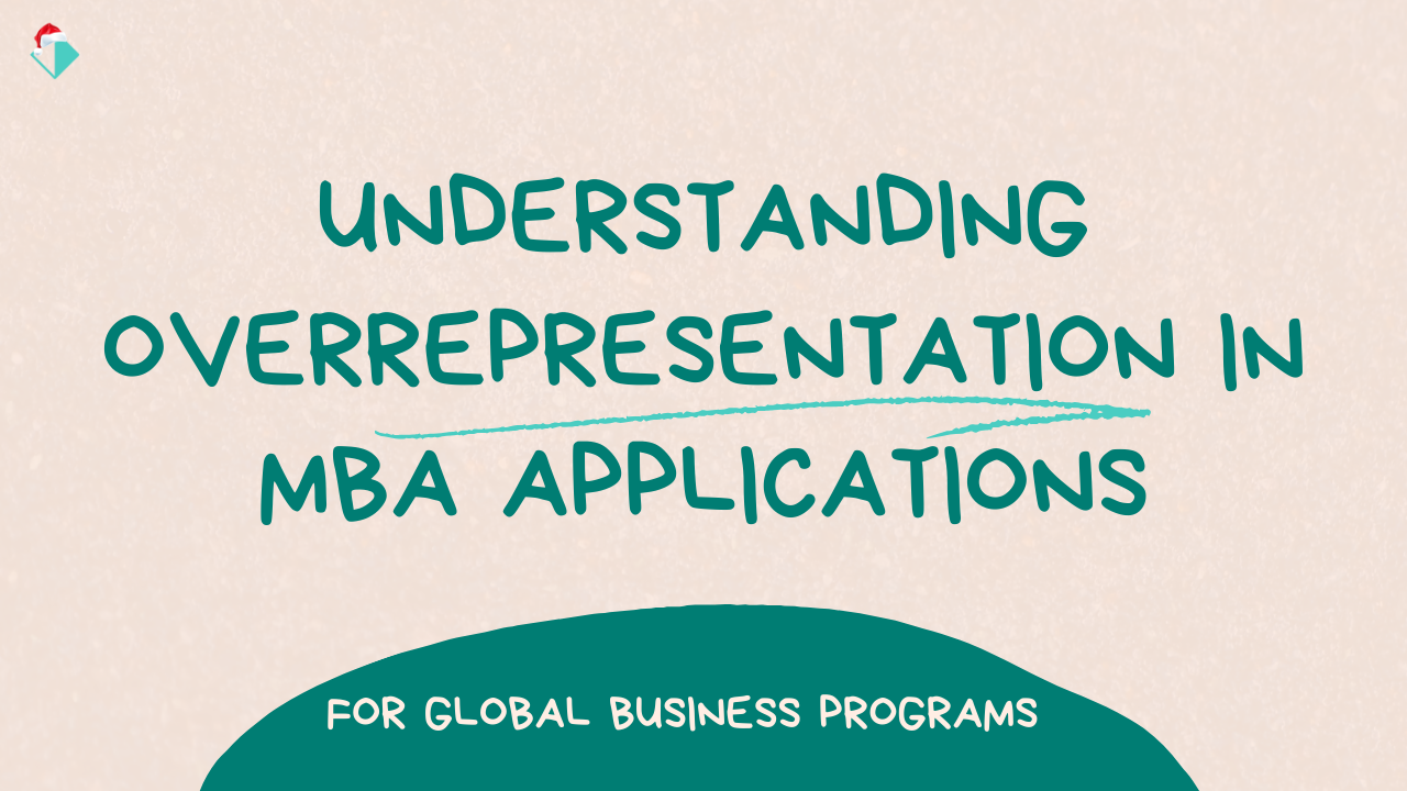Overrepresented Applicants: Strategies for Success in MBA Applications ...