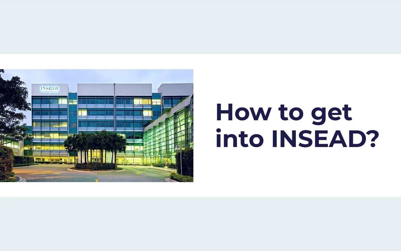 How To Get Into INSEAD — MBA and Beyond