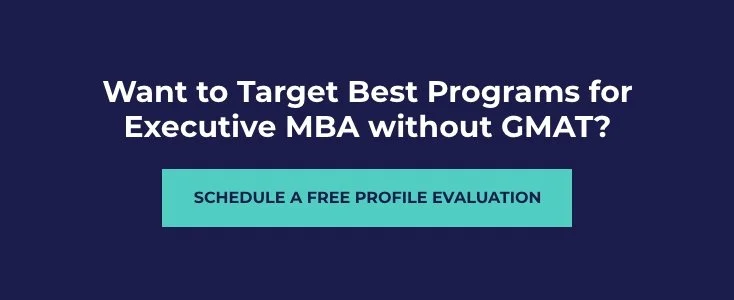 How to Target Best Programs for Executive MBA without GMAT? — MBA and ...