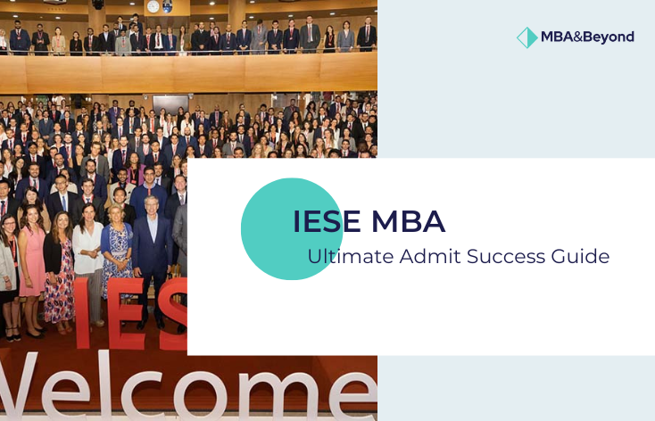 IESE MBA Review : Ultimate Admit Guide for Aspirants - GMAT Club Blog