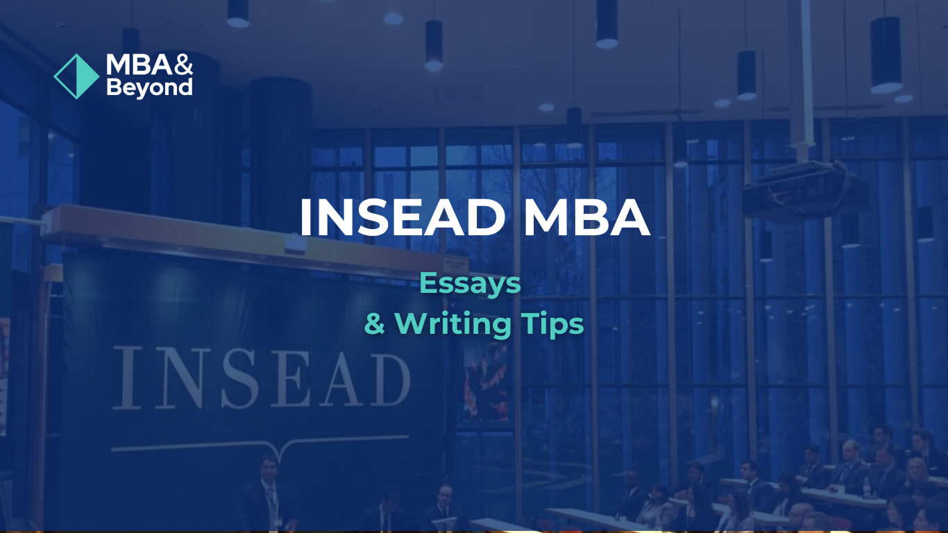 INSEAD MBA Essays : Sample Essays & Writing Tips - GMAT Club Blog
