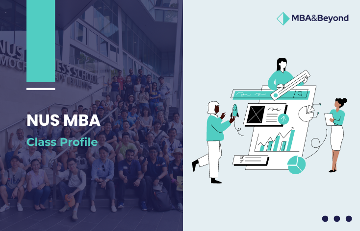 NUS MBA Class Profile : Work Ex, Pre-MBA Industry & More - GMAT Club Blog