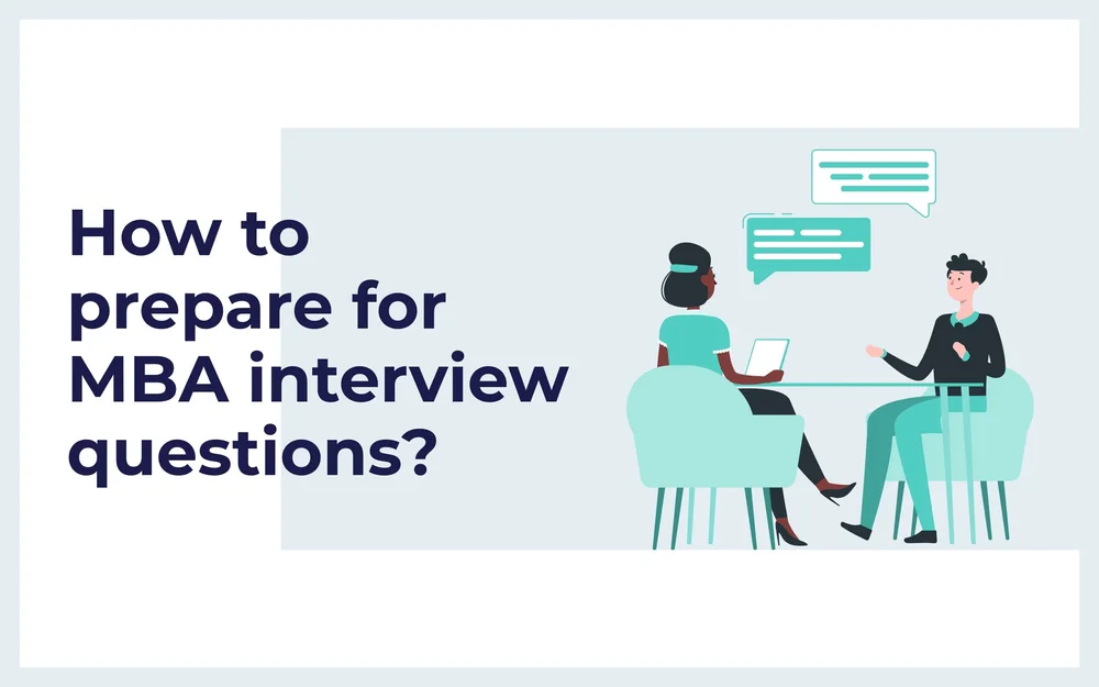 How to prepare for the MBA interview questions? — MBA and Beyond