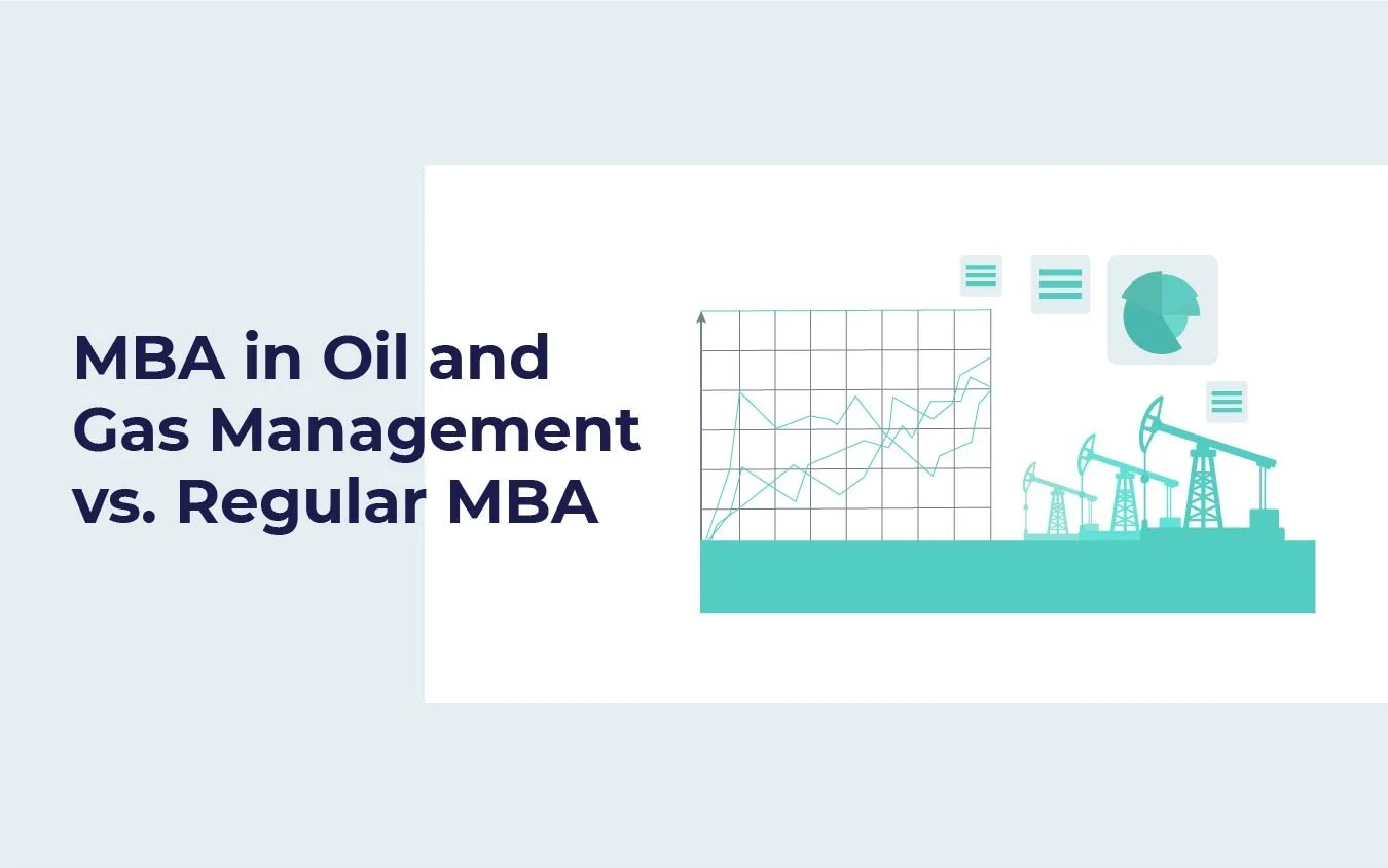 Pursue an MBA in Oil and Gas Management Program — MBA and Beyond