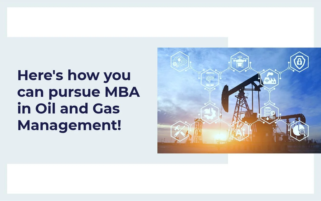 Pursue an MBA in Oil and Gas Management Program — MBA and Beyond