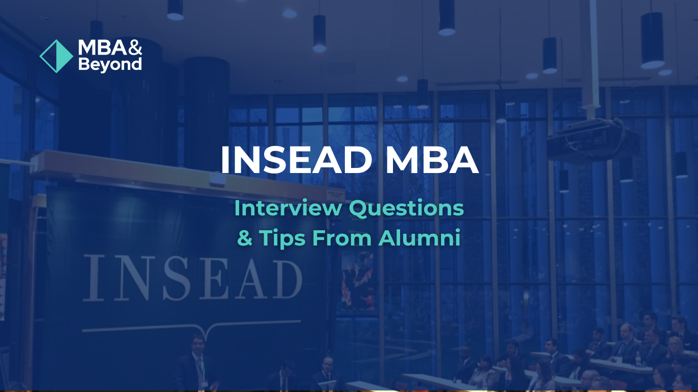 INSEAD MBA Interview Questions & Tips From Successful Alumni - GMAT ...