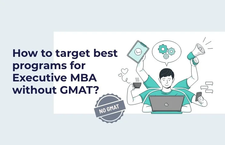 How to Target Best Programs for Executive MBA without GMAT? — MBA and ...