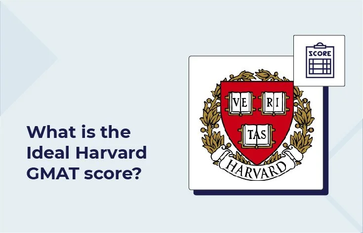 What is the Ideal Harvard GMAT score? — MBA and Beyond