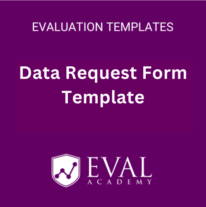 New Template: “Data Request Form Template” — Eval Academy