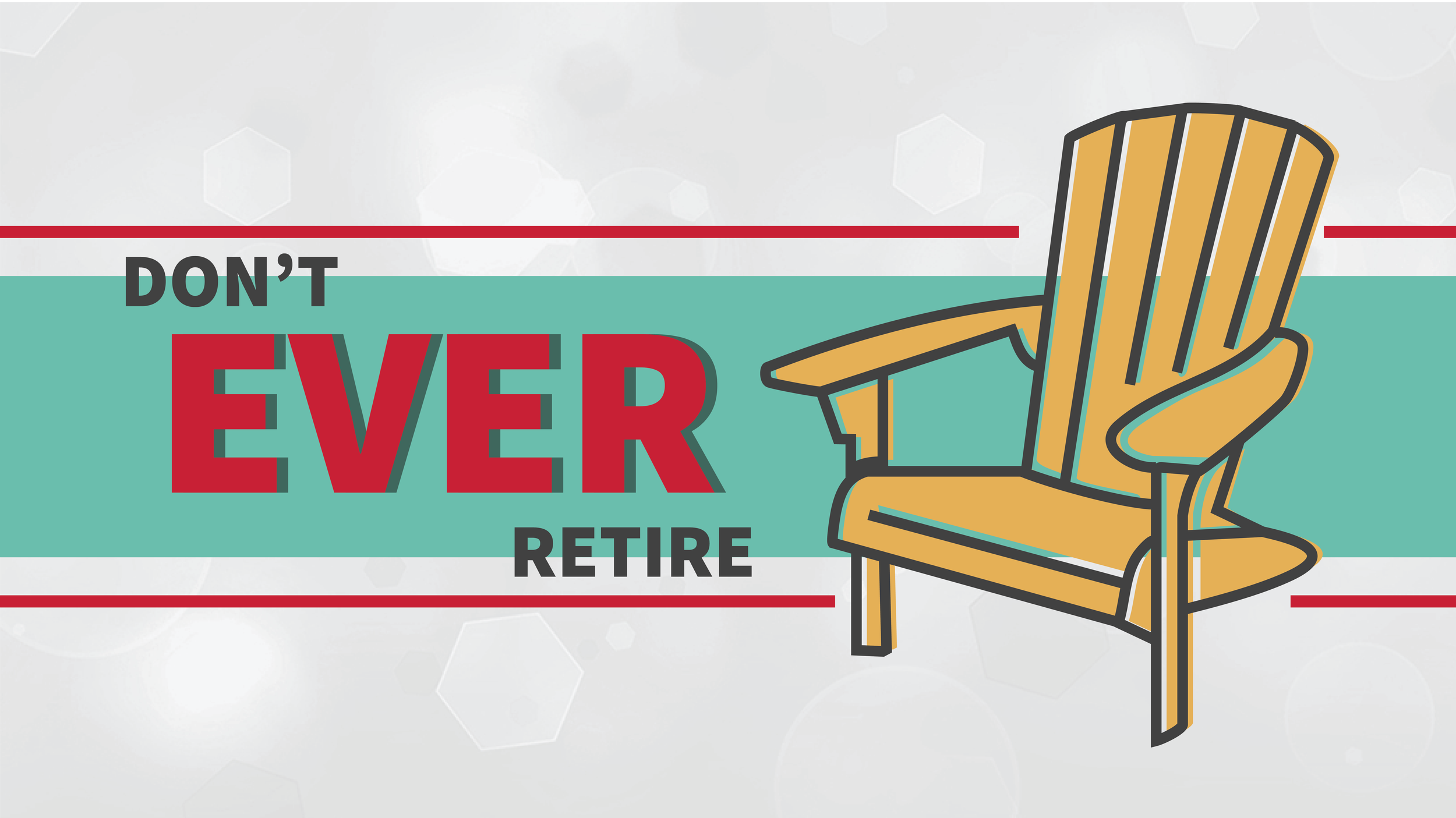 Don’t Ever Retire | Practice Endeavors