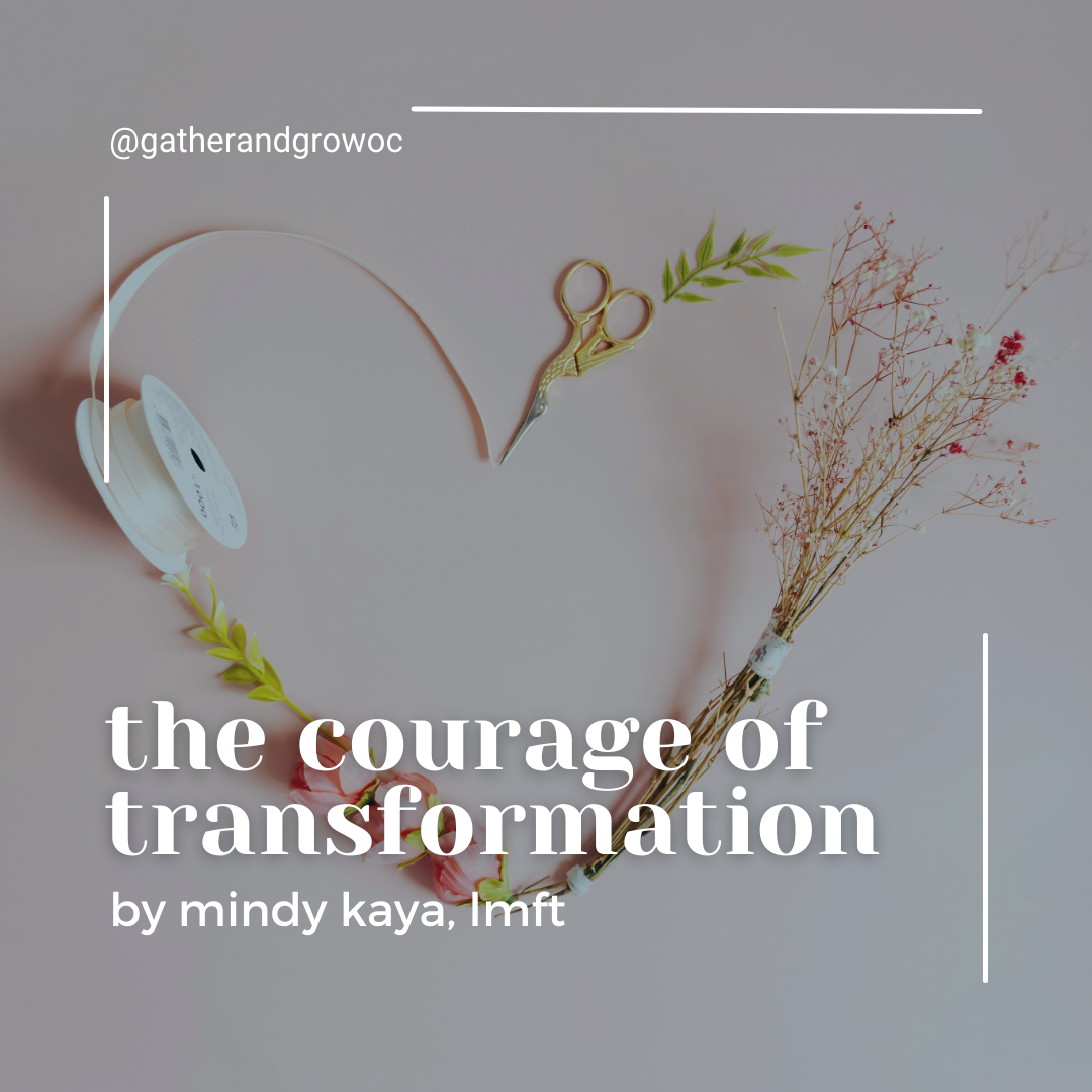 The Courage of Transformation — Gather & Grow OC