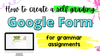 How to Create a Self Grading Google Form for Grammar Assignments ...