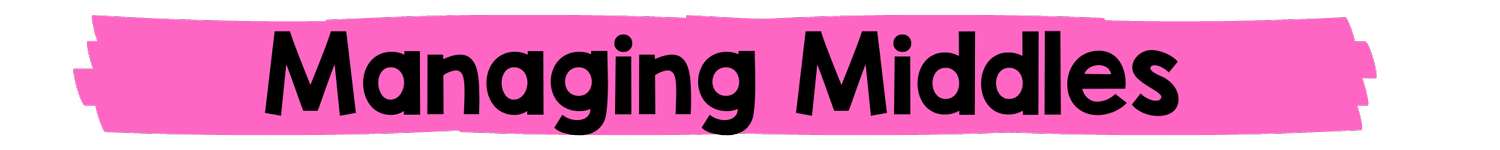 Managing Middles Landing — Teaching Intentionally