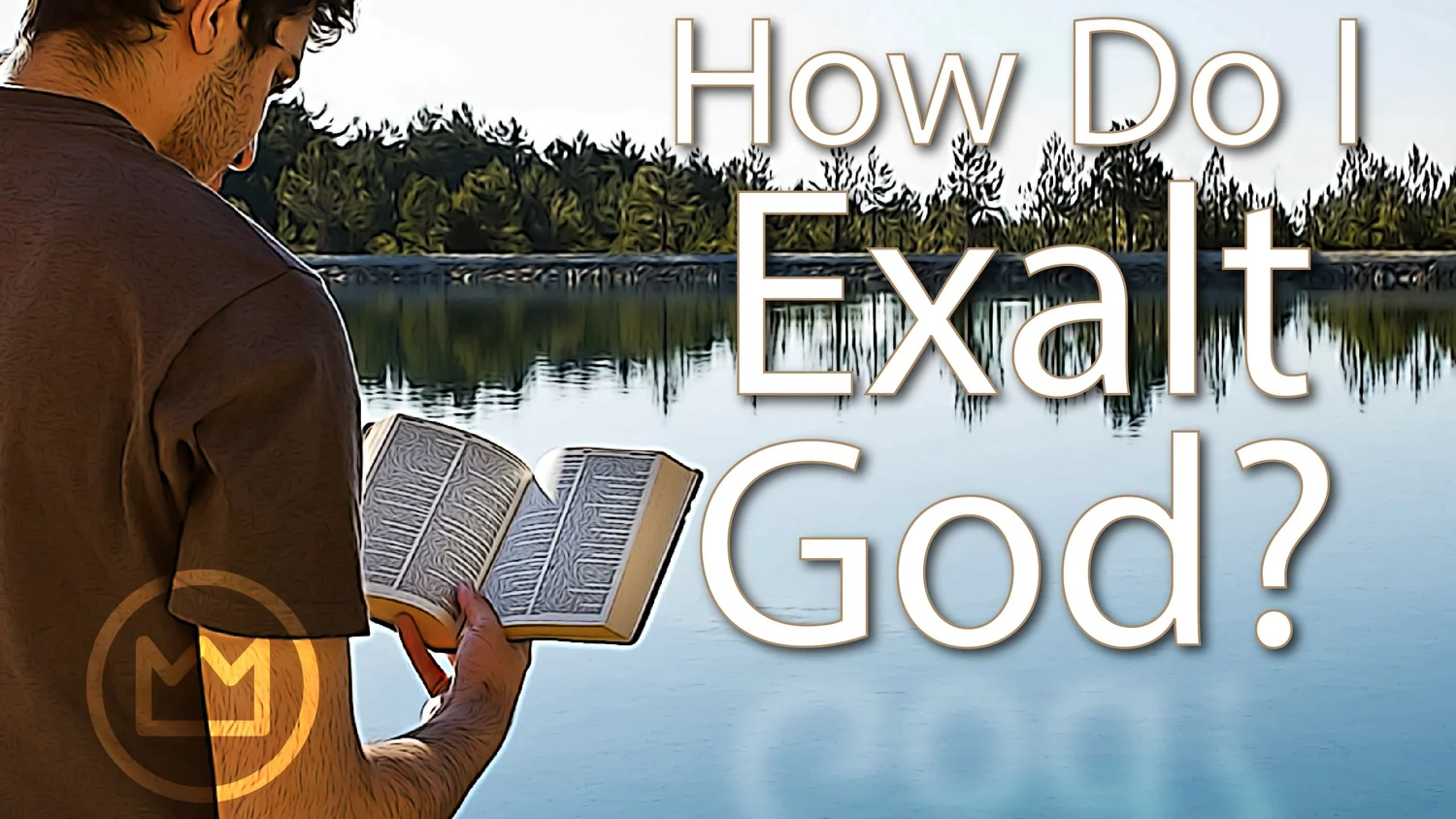 How Do I Exalt God? Four Practical Tips — The Exalted Christ