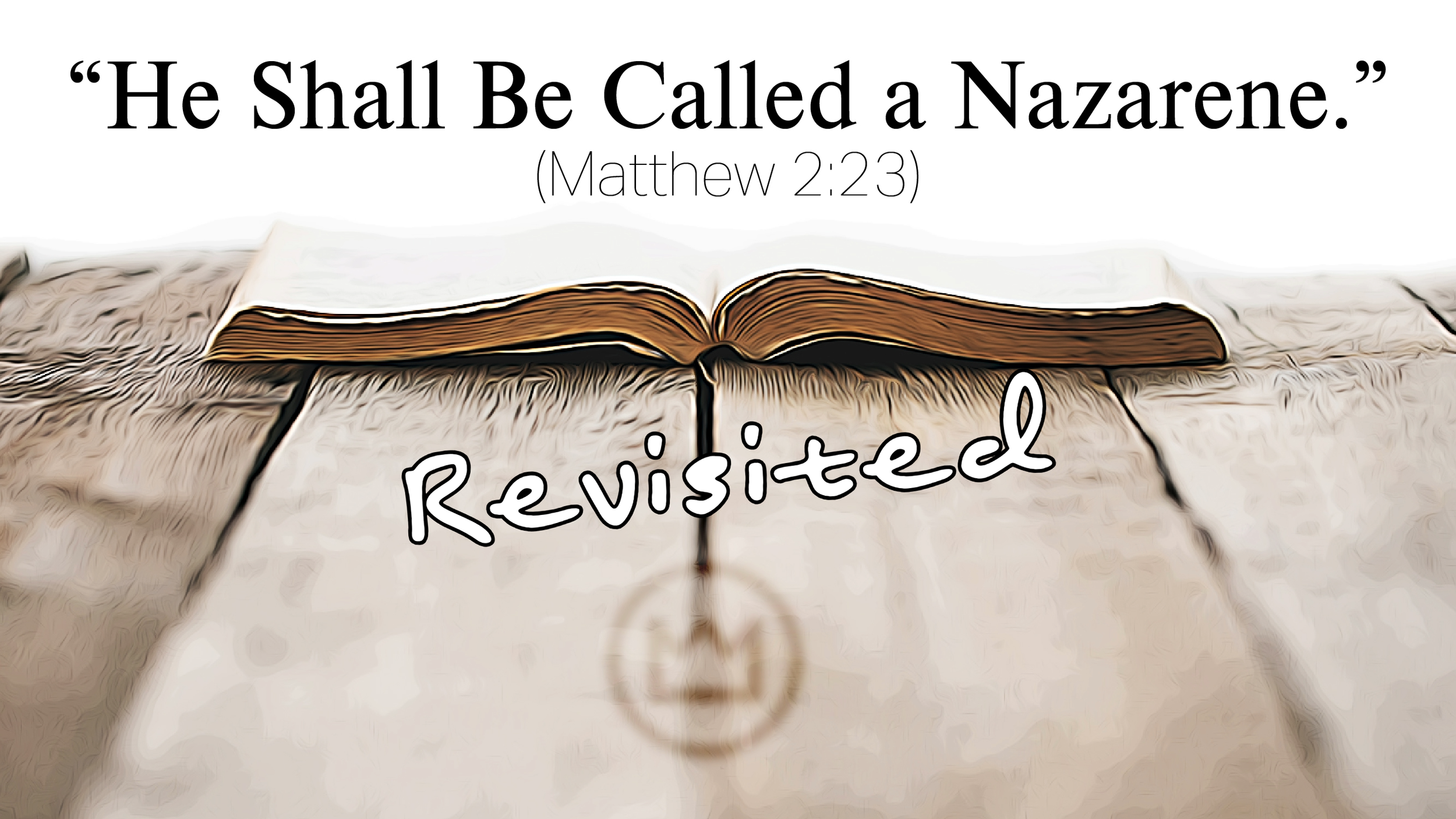 He Shall Be Called a Nazarene (Revisited) — The Exalted Christ