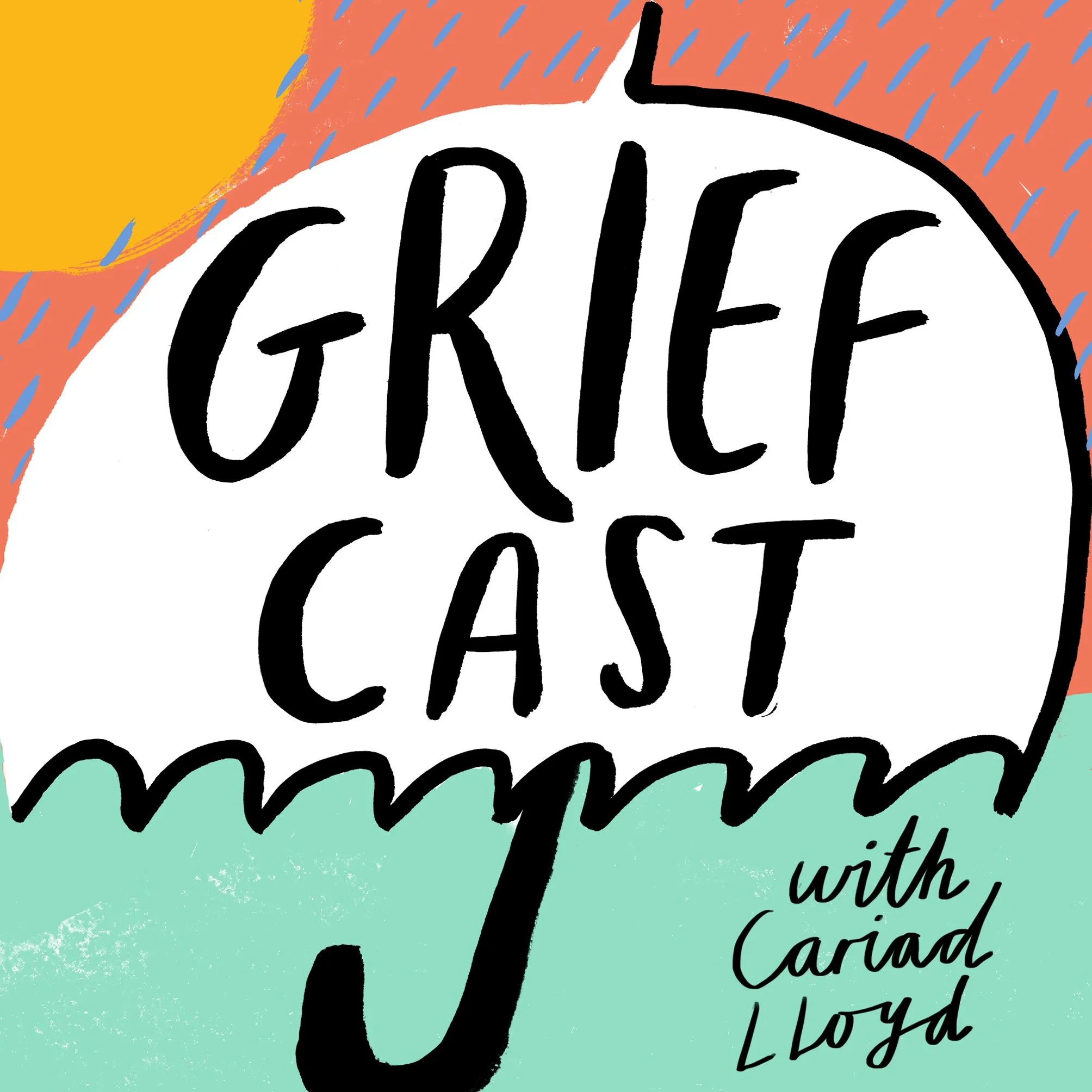 Griefcast — Cariad Lloyd