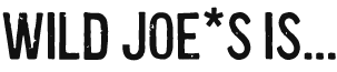Wild Joe*s Coffee Spot