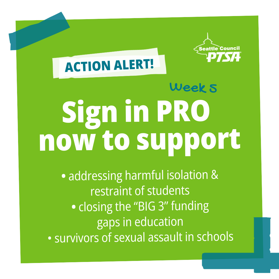 Legislative Action Alerts — Week 5 — Seattle Council PTSA