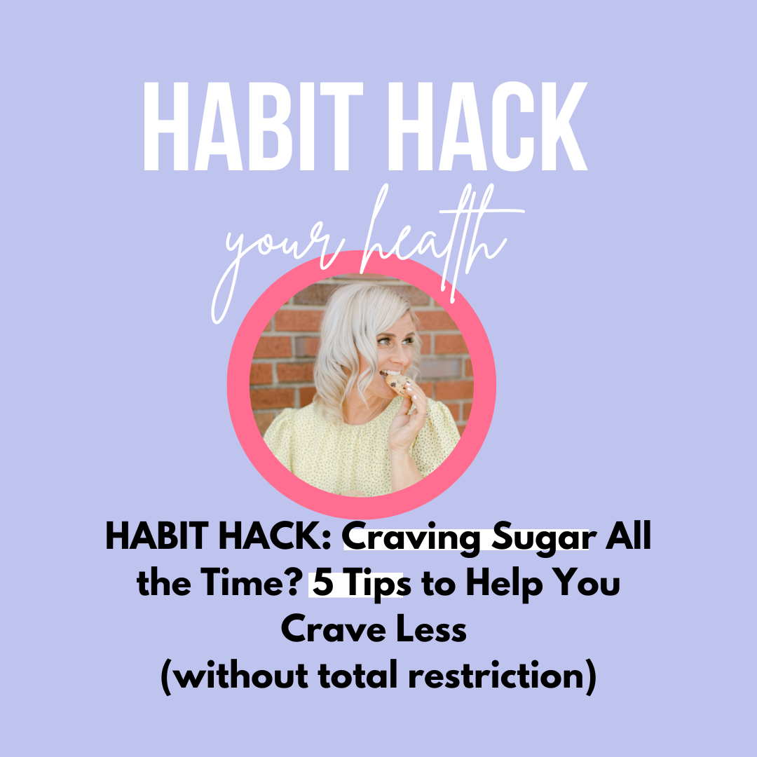 HABIT HACK: Craving Sugar All the Time? 5 Tips to Help You Crave Less ...