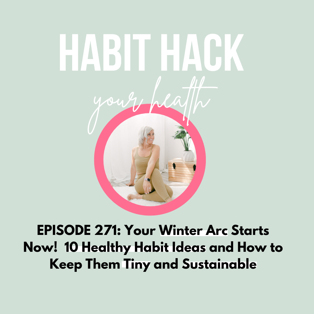 EPISODE 271: Your Winter Arc Starts Now! 10 Healthy Habit Ideas and How ...