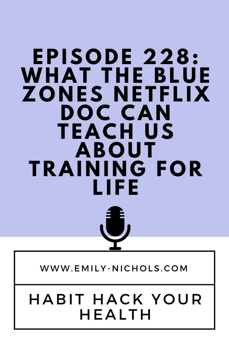 Episode 228: What the Blue Zones Netflix Doc Can Teach Us About ...
