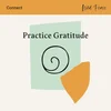 Practice Gratitude | Connect — Wild Peace