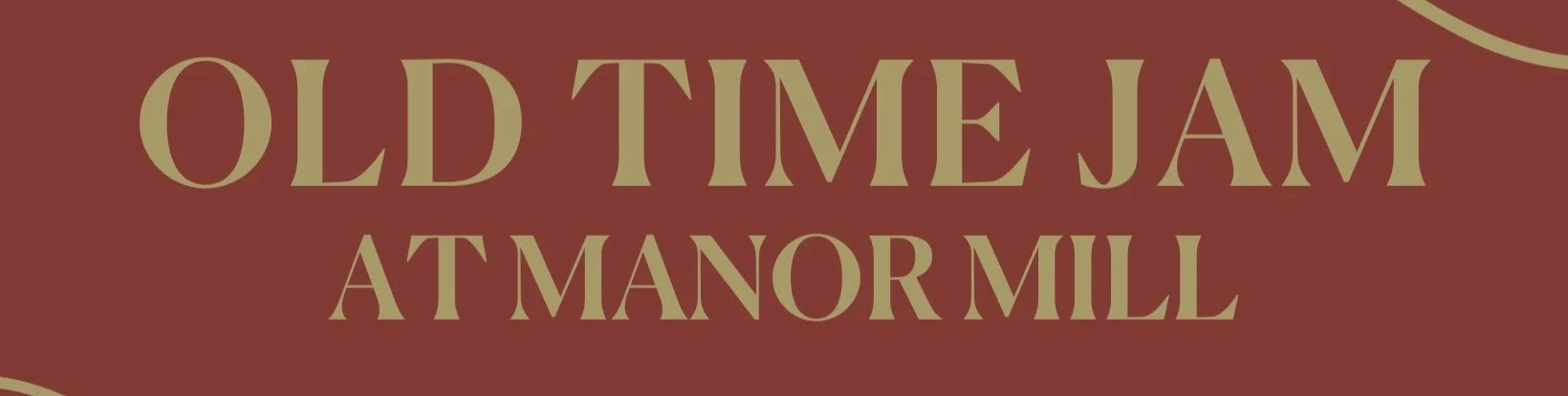 Special Events at Manor Mill — Manor Mill