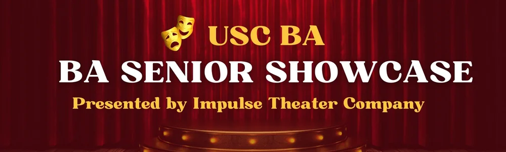 USC BA SENIOR SHOWCASE 2023 — Impulse Theatre Company