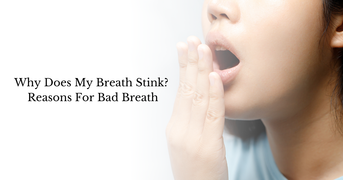 Why Does My Breath Stink? Reasons For Bad Breath — Dr. Michael Krochak ...