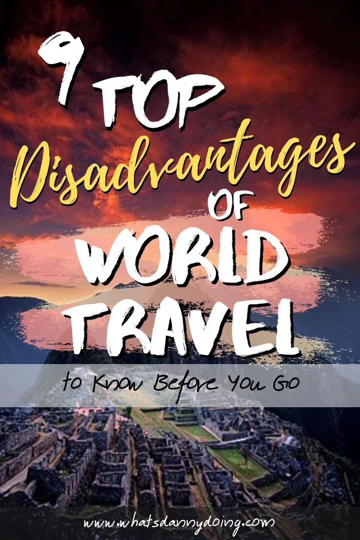 10 Worst Disadvantages of Travelling Abroad [Top Travel Disadvantages ...