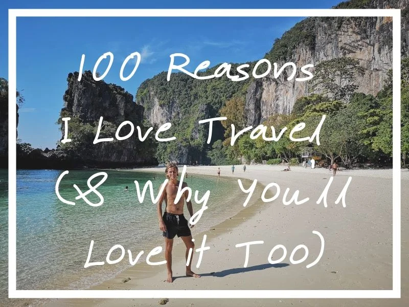 My Love For Travelling 100 Reasons Why I Love Travel What s Danny