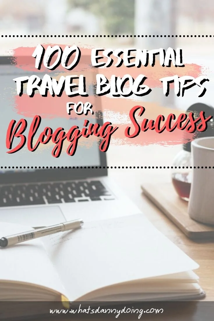100 Essential Travel Blog Ideas & Tips for Blogging Success — What's ...