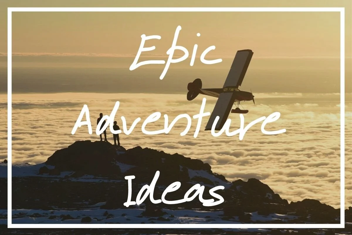 120 Fun Adventure Ideas for People Wanting More from Life — What's ...