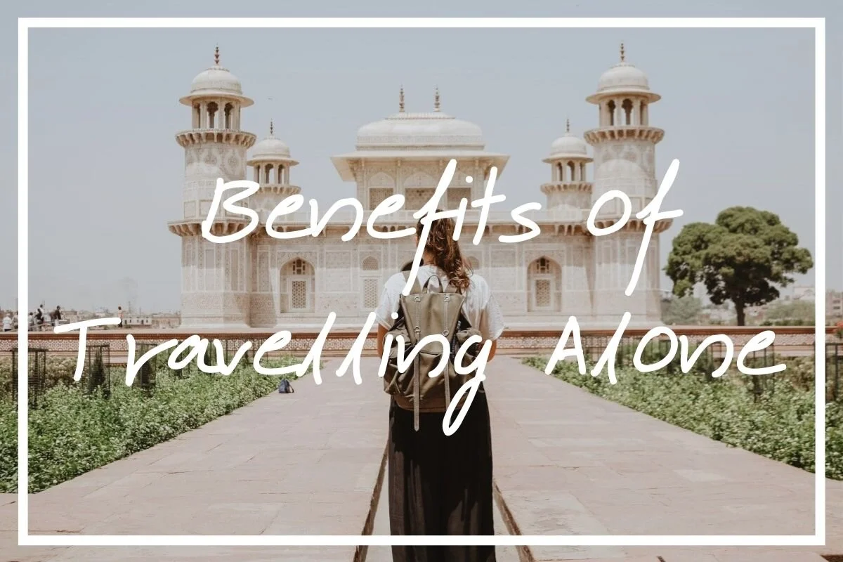 20 Key Benefits of Travelling Alone [Solo Travel Benefits] — What's ...