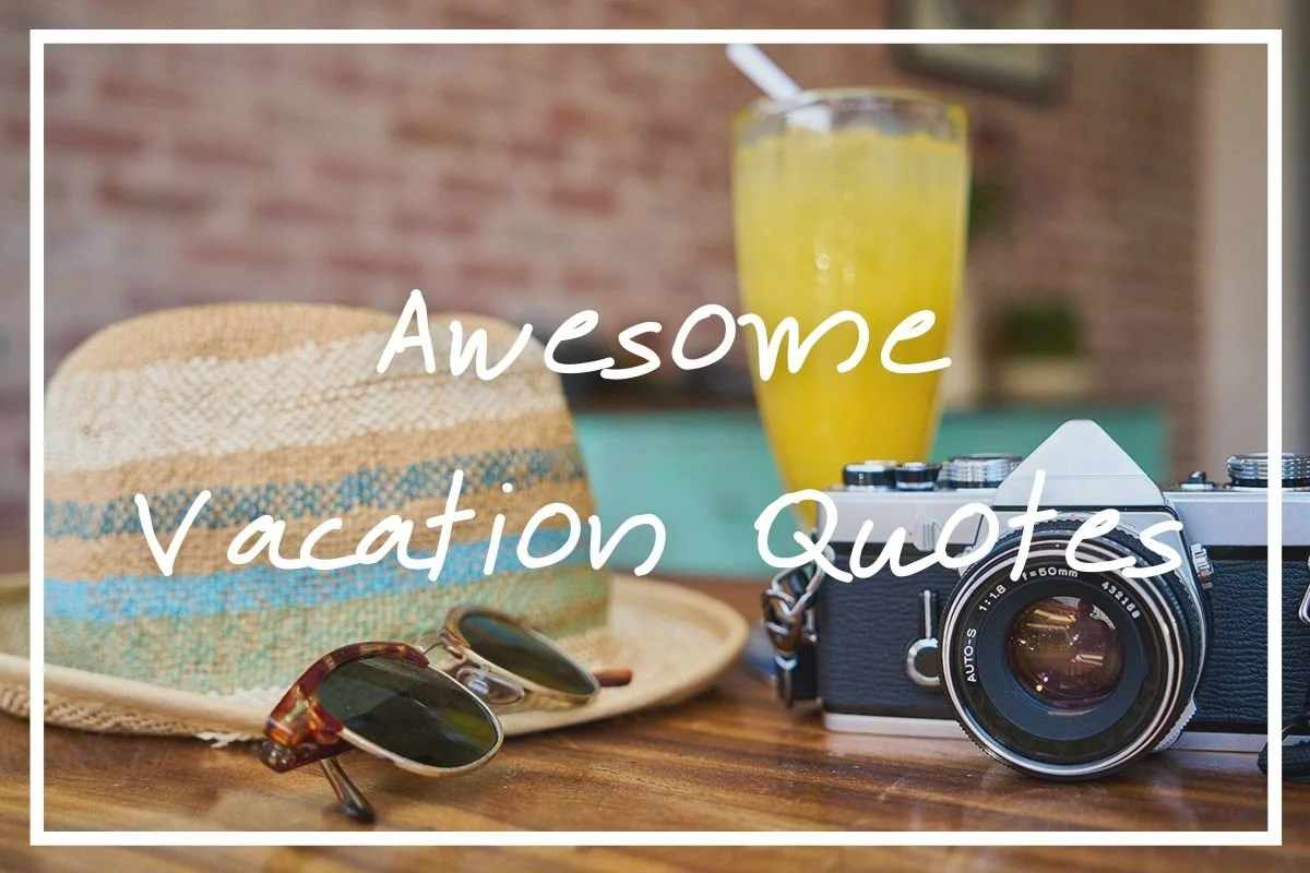 100 Quality Vacation Quotes Plus Epic Vacation Captions What s