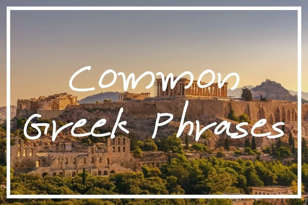 20 Super Common Greek Phrases [Greek Greetings and More] — What's Danny ...