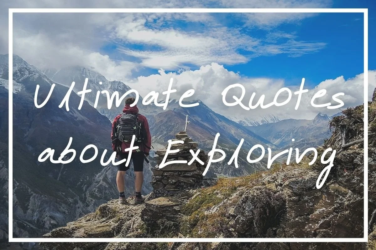101 Epic Quotes About Exploring to Spark Your Wanderlust — What's Danny ...