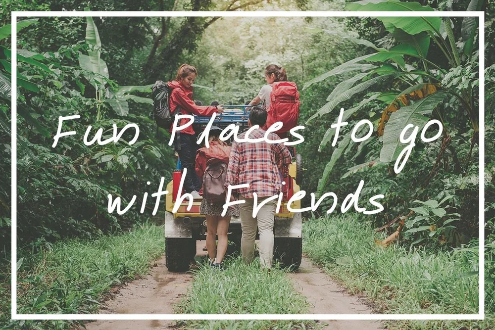 30 Super Fun Places to Go With Friends [Best Friends Trip Ideas] — What ...