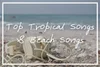 40 Top Tropical Songs, Beach Songs, and Other Happy Playlist Ideas ...
