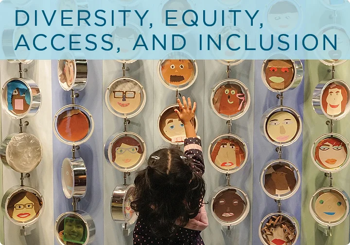 Diversity, Equity, Access, and Inclusion — Chicago Children's Museum