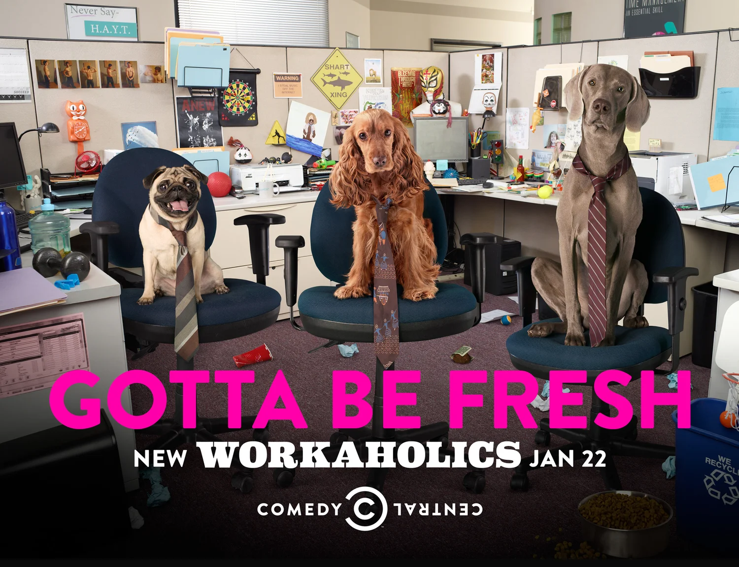Workaholics Gotta Be Fresh
