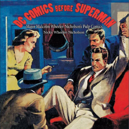Toon Talk: DC Comics Before Superman — Cartoon Art Museum