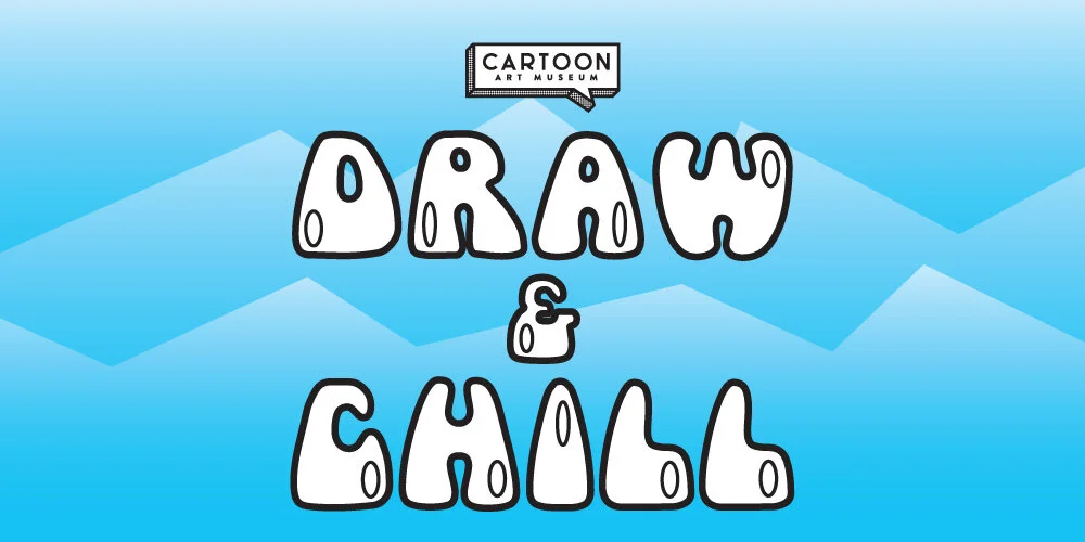 May Draw & Chill (Online) — Cartoon Art Museum