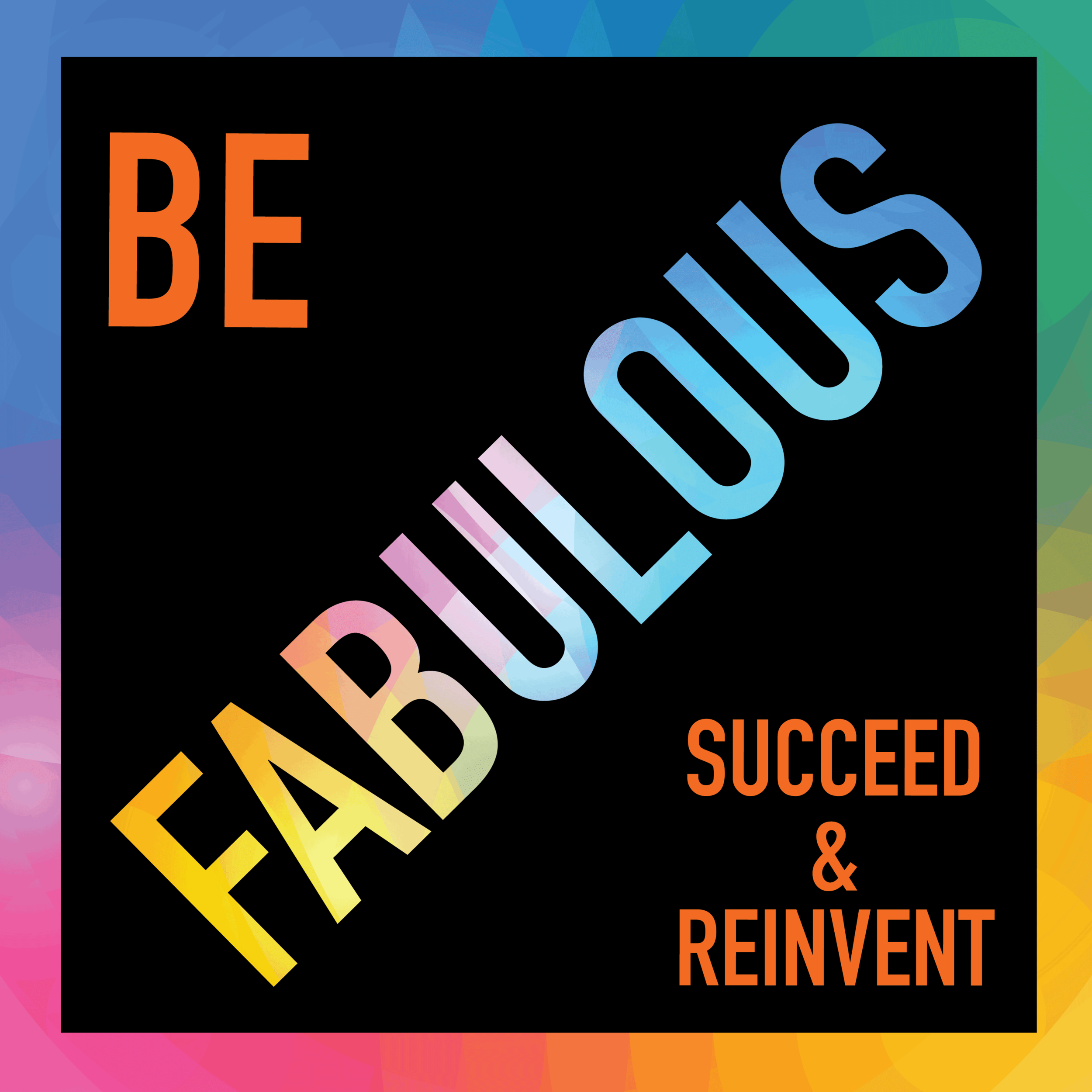 Be Fabulous Podcast — ThinqShift