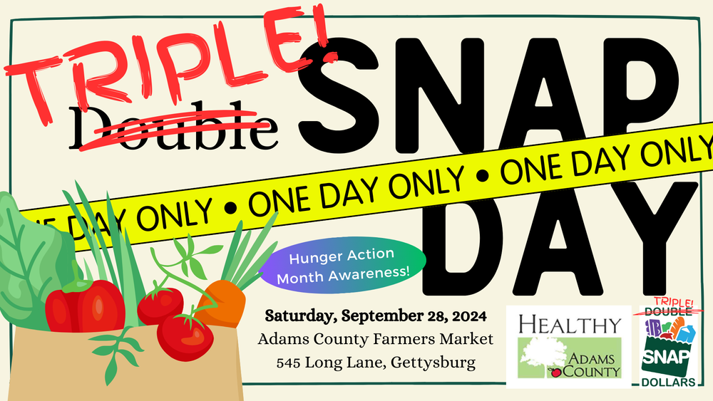 9/28 - Triple SNAP Day! — Adams County Farmers Market